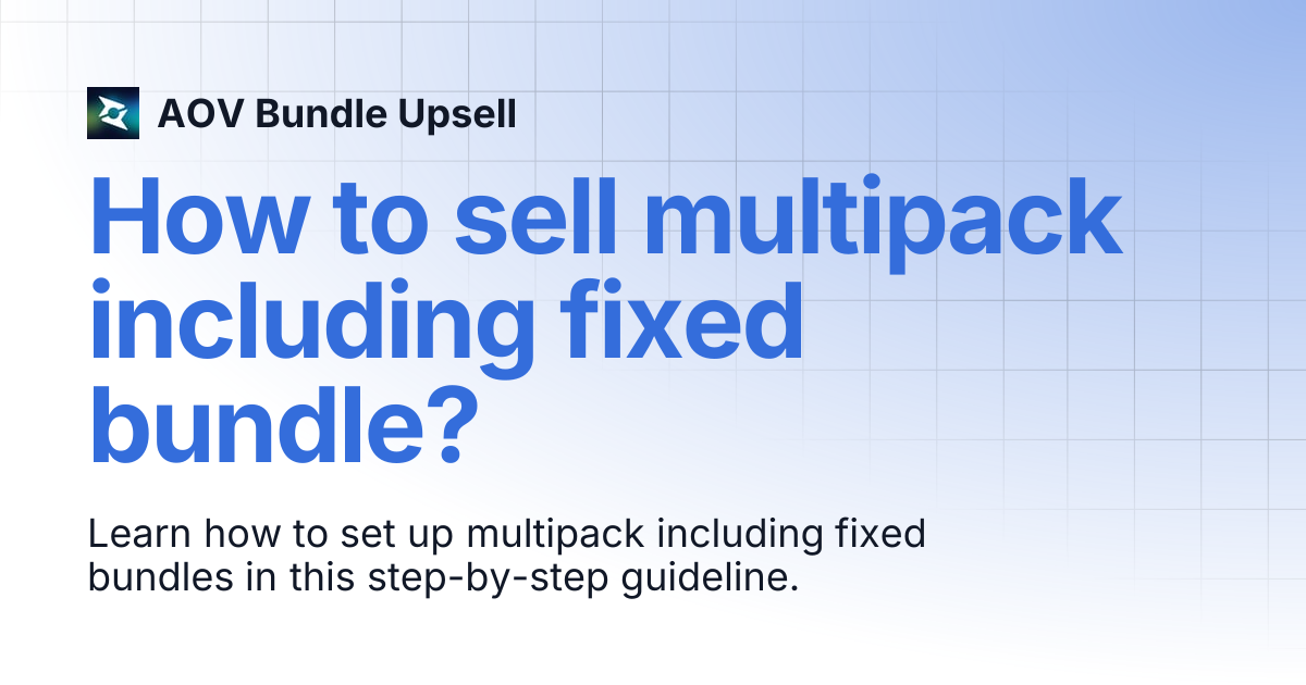 How to sell multipack including fixed bundle? | AOV Bundle Upsell