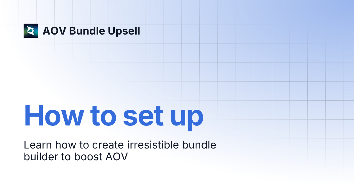 How to set up | AOV Bundle Upsell