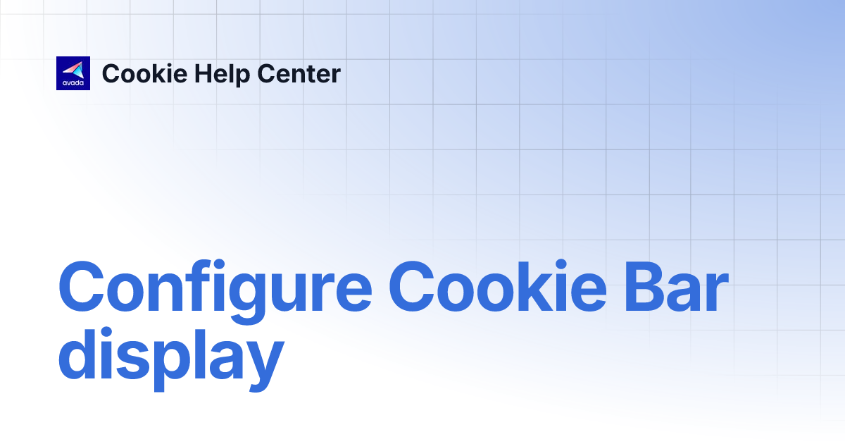 Configure Cookie Bar display | Cookie Help Center