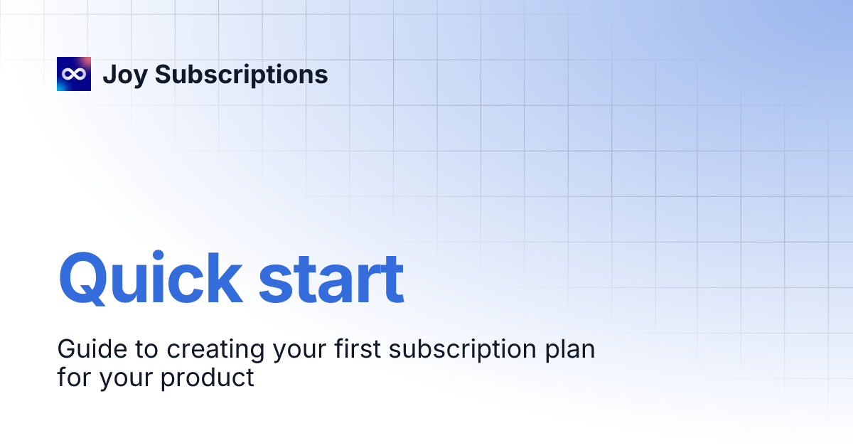 Quick start | Joy Subscriptions