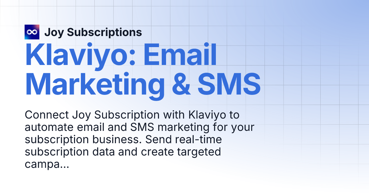 Klaviyo: Email Marketing & SMS | Joy Subscriptions