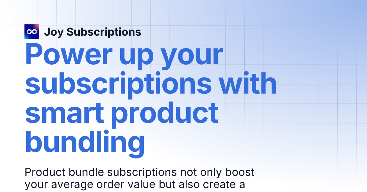 Power up your subscriptions with smart product bundling | Joy Subscriptions