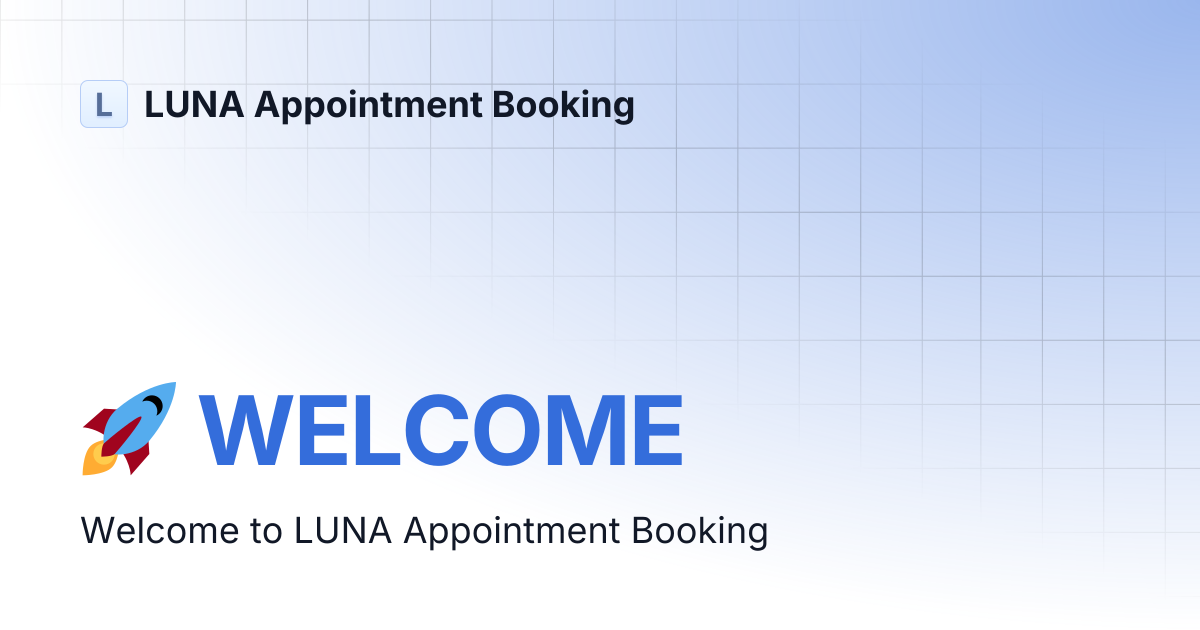 🚀 WELCOME | LUNA Appointment Booking