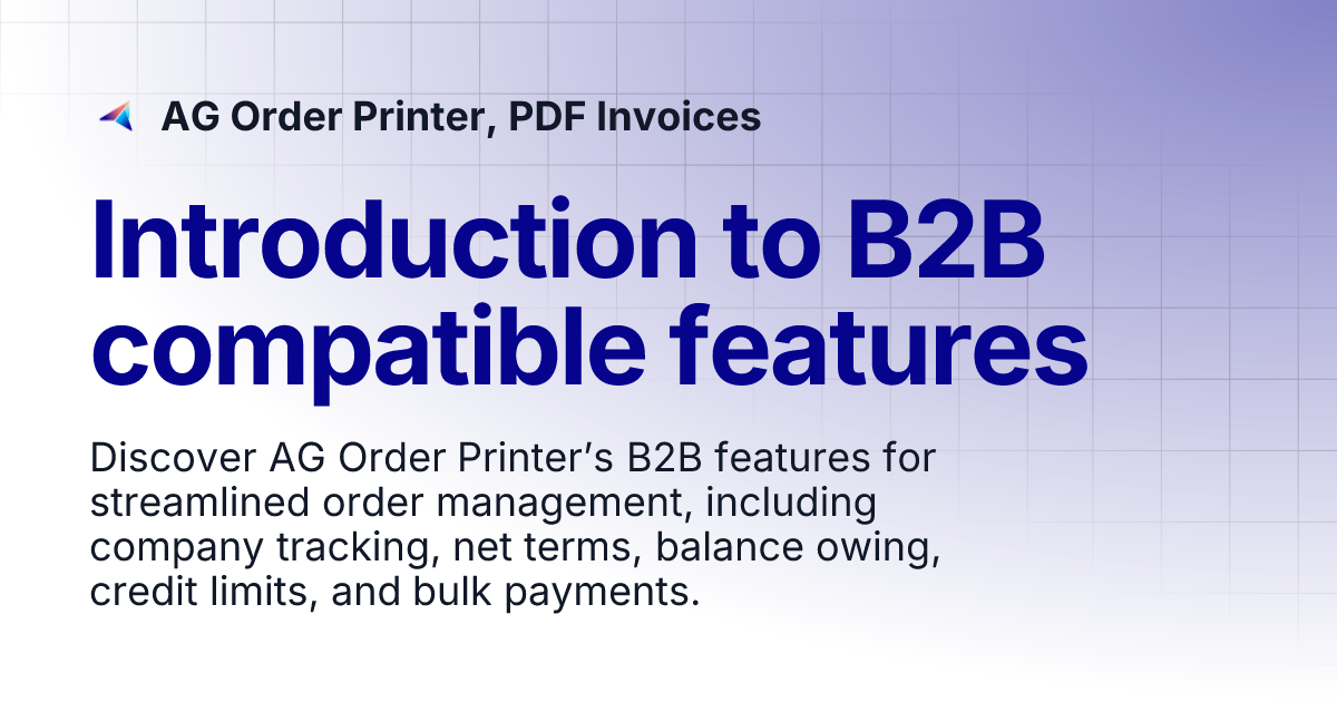 Introduction to B2B compatible features | AG Order Printer, PDF Invoices